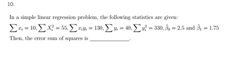 Solved 10 In A Simple Linear Regression Problem The Chegg Com