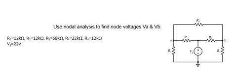 Solved Use Nodal Analysis To Find Node Voltages Va Chegg