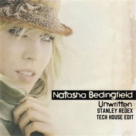 Natasha Bedingfield Unwritten Stanley Redex Tech House Edit By