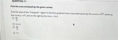 Solved Find The Area Enclosed By The Given Curves Find The Chegg