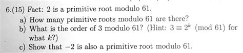 Solved Fact Is A Primitive Root Modulo A How Chegg