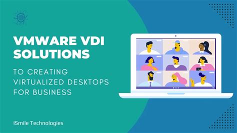 Vmware Vdi Solutions To Creating Virtualized Desktops For Business