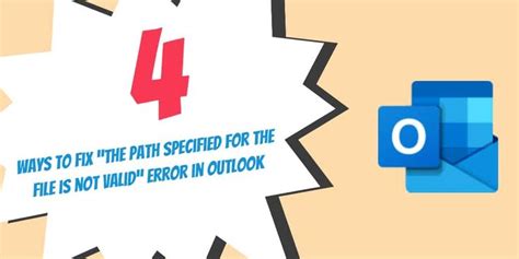 4 Ways To Fix The Path Specified For The File Is Not Valid” Error In