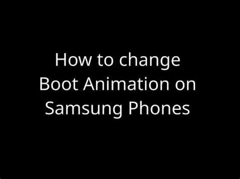 How To Install Or Change Boot Animation On Samsung Phone Install Custom Boot Animations