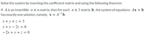 Solved Solve The System By Inverting The Coefficient Matrix Chegg Com