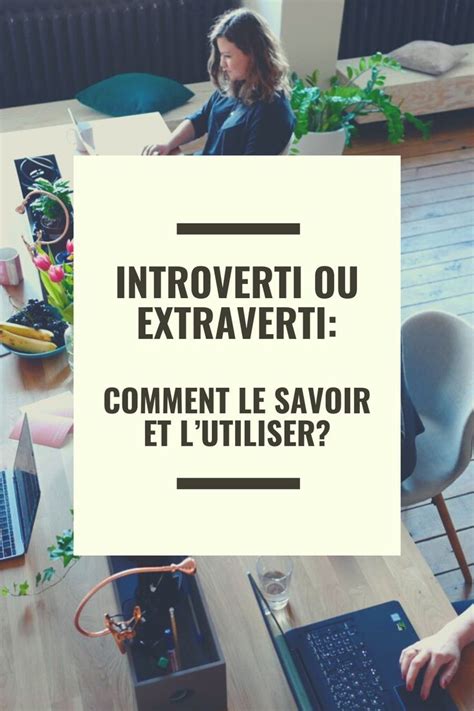 Introverti Ou Extraverti Comment Le Savoir Et Lutiliser Conseils Light Box