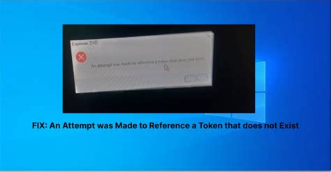 Fix An Attempt Was Made To Reference A Token That Does Not Exist