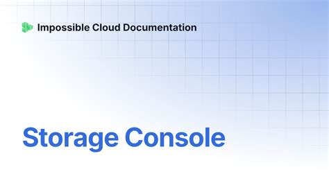 Storage Console Impossible Cloud Documentation