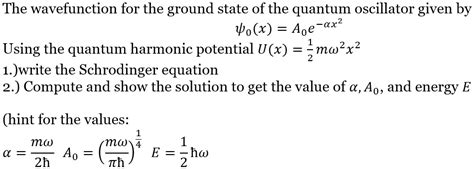 Solved The Wavefunction For The Ground State Of The Quantum Oscillator