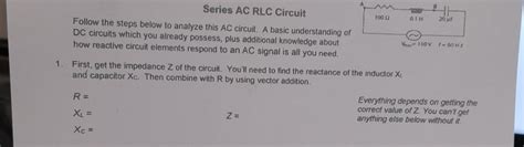 Solved Series AC RLC CircuitFollow The Steps Below To Chegg Com