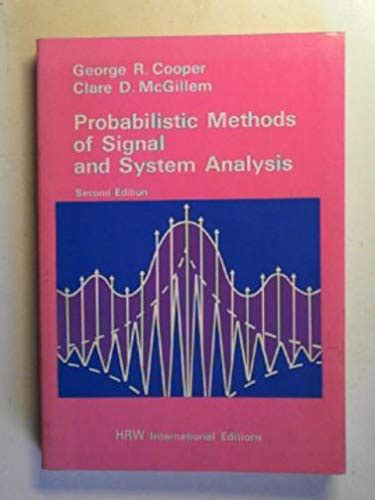 Probabilistic Methods Of Signal And System Analysis Cooper George R
