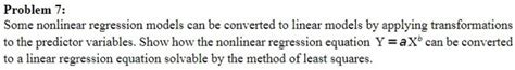 Solved Problem 7 Some Nonlinear Regression Models Can Be