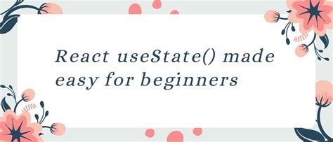 React Usestate Made Easy For Beginners Hackernoon