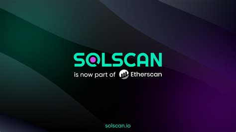 Solscan Information Center Solscan Becomes A Part Of Etherscan To Elevate Blockchain Exploration