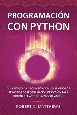 Libro Programacion Con Python Guia Avanzada De Codifica Envío gratis