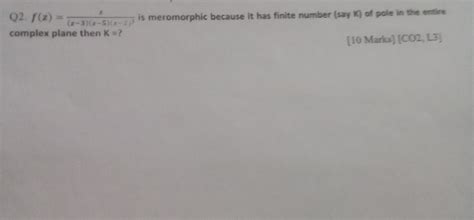 Solved Q2 F Z X X 3 X 5 X 2 3 ﻿is Meromorphic Because It