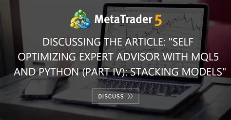Discussing The Article Self Optimizing Expert Advisor With Mql5 And