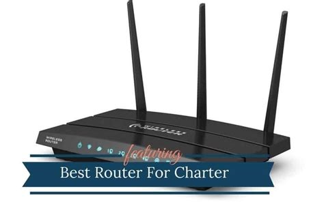 Best Wireless Routers For Charter Spectrum Reviews