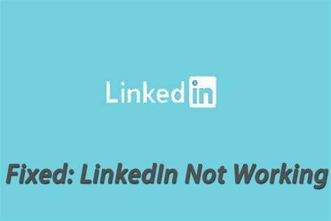 5 Ways To Fix Linkedin Not Working In Windows