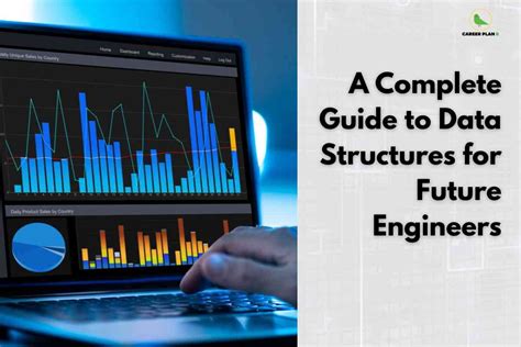 A Complete Guide To Data Structures For Future Engineers Career Plan B