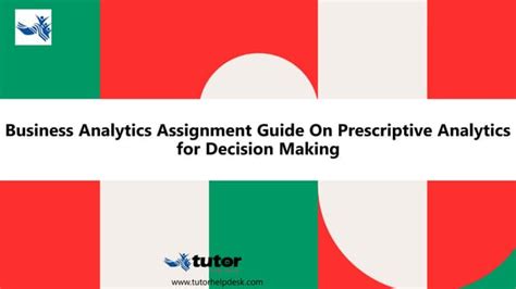 Business Analytics Assignment Guide On Prescriptive Analytics For Decision Making Pdf