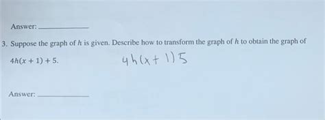 Solved Suppose The Graph Of H Is Given Describe How To Chegg Com