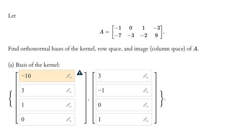 Solved Let A 1 0 1 7 3 2 ܟ 31 9 Find Orthonormal Bases