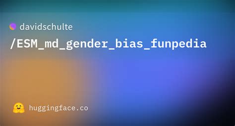 Davidschulte Esm Md Gender Bias Funpedia · Hugging Face