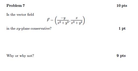 Solved Problem Pts Is The Vector Field Chegg Com