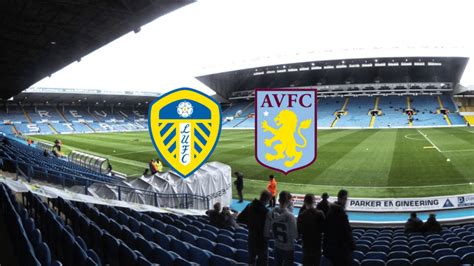 Leeds X Aston Villa Onde Assistir Ao Vivo Horário E Escalação Minha