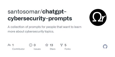 Github Santosomarchatgpt Cybersecurity Prompts A Collection Of Prompts For People That Want