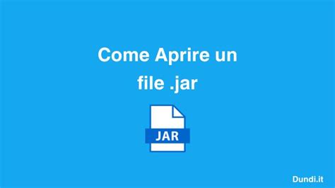 come aprire un file jar istruzioni dettagliate