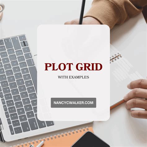 How To Plot A Novel Using A Plot Grid With Examples Nancy C Walker