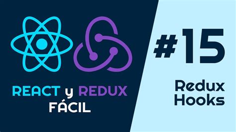 React Y Redux Fácil Uso De Hooks Con React Y Redux 💻 Ep15 Youtube