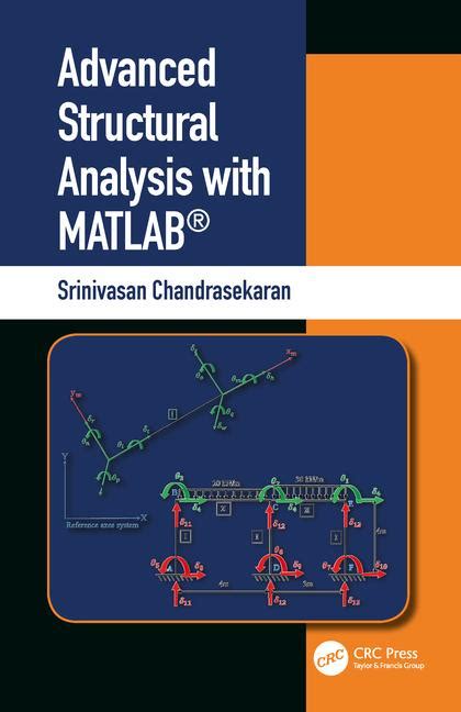 Advanced Structural Analysis With Matlab Srinivas Chandrasekaran