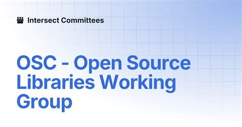 Osc Open Source Libraries Working Group Intersect Committees