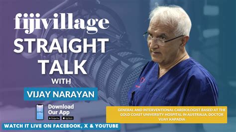 Top Interventional Cardiologist Dr Kapadia On Fijivillage Straight Talk