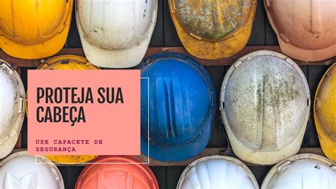 A Importância Do Uso Correto Do Capacete De Segurança Garantindo A