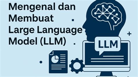 mengenal dan membuat large language model llm