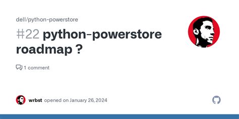 python powerstore roadmap · issue 22 · dell python powerstore · github