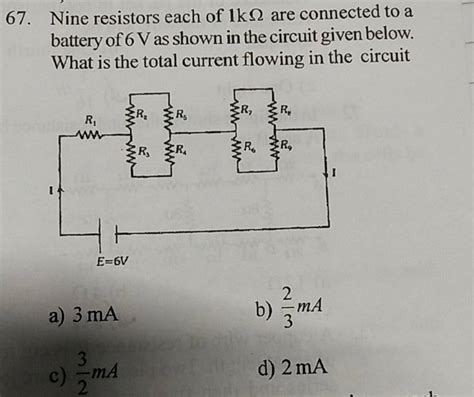 Nine Resistors Each Of 1kΩ Are Connected To A Battery Of 6 V As Shown In