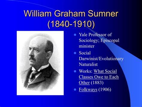 William Graham Sumner Social Darwinism And The Forgotten Man