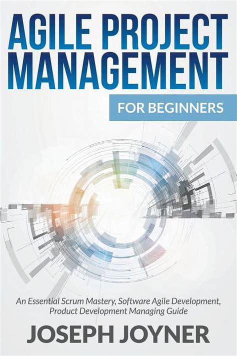 Agile Project Management For Beginners An Essential Scrum Mastery Software Agile Development