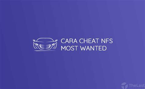 3 Cara Cheat Need For Speed Most Wanted PC PS2