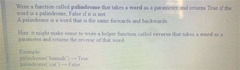 Solved Write A Function Called Palindrome That Takes A Word