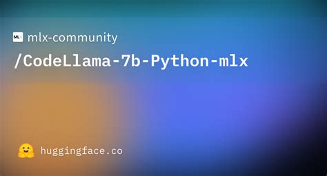 Mlx Community CodeLlama 7b Python Mlx Hugging Face