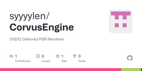 github syyyylen corvusengine d3d12 deferred pbr renderer