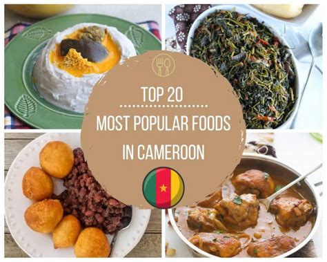20 Most Popular Foods In Cameroon Chefs Pencil