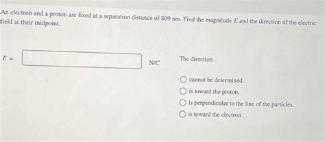 Solved An Electron And A Proton Are Fixed At A Separation Chegg Com