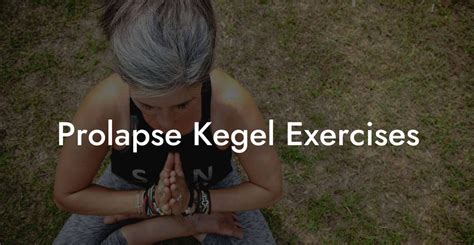 Kegel During Sex Pelvic Floor Therapy Exercises Workouts